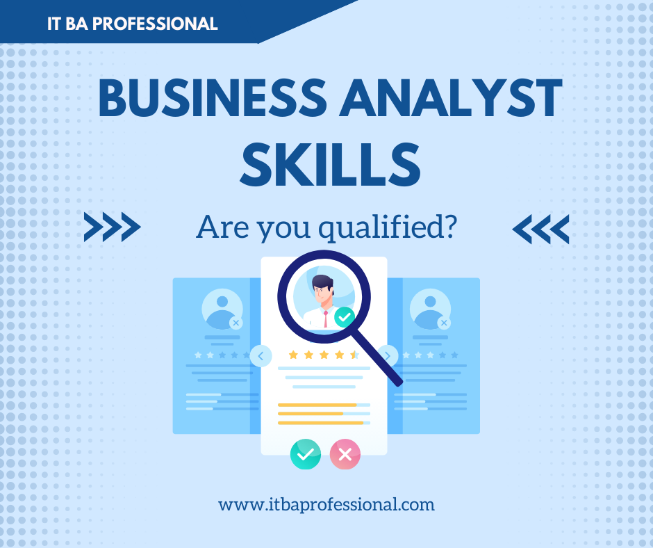 IT Business Analyst Skills - IT Business Analysis Professional